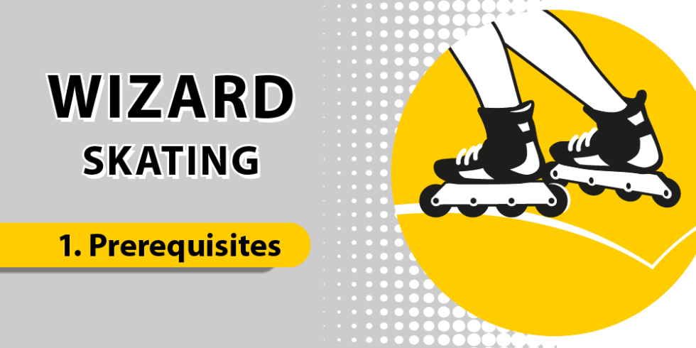 How To Wizard Skate Part 1 – Prerequisites For Wizard Skating | Skatefresh